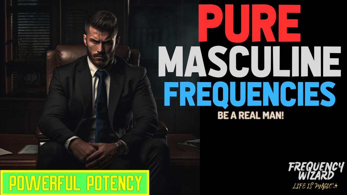 Pure Masculine Frequencies (Revamped Version) – Frequency Wizard