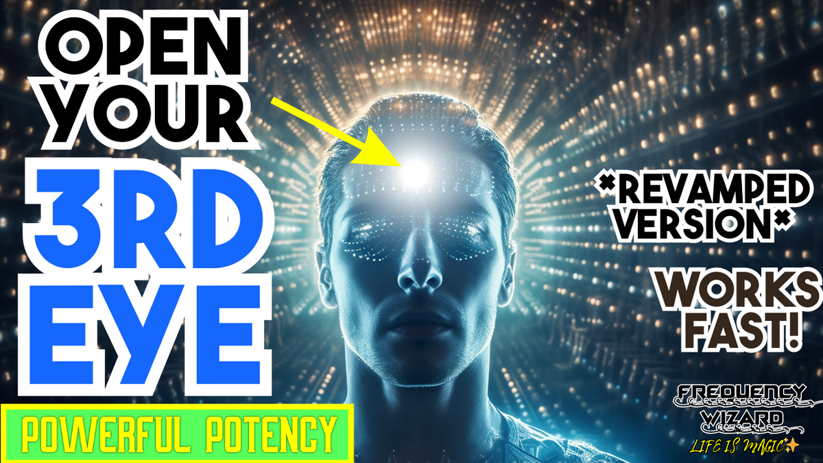Open Your 3rd Eye Fast! (Revamped Version) – Frequency Wizard