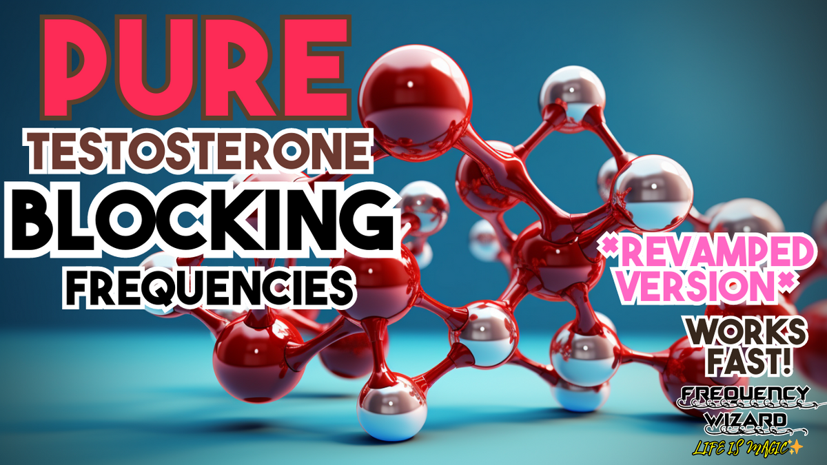 Pure Testosterone Blocking Frequencies (Revamped Version) – Frequency ...