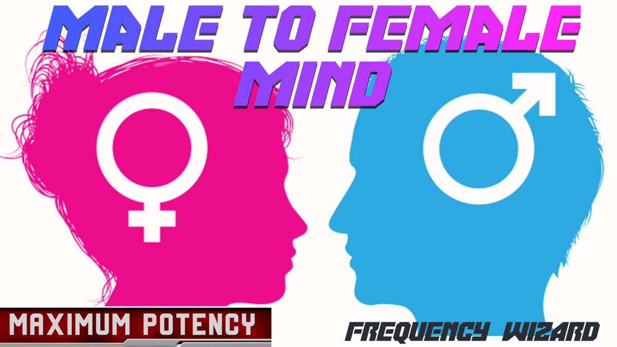 MALE TO 100% FEMALE MIND CONVERSION - FREQUENCY WIZARD – Frequency Wizard